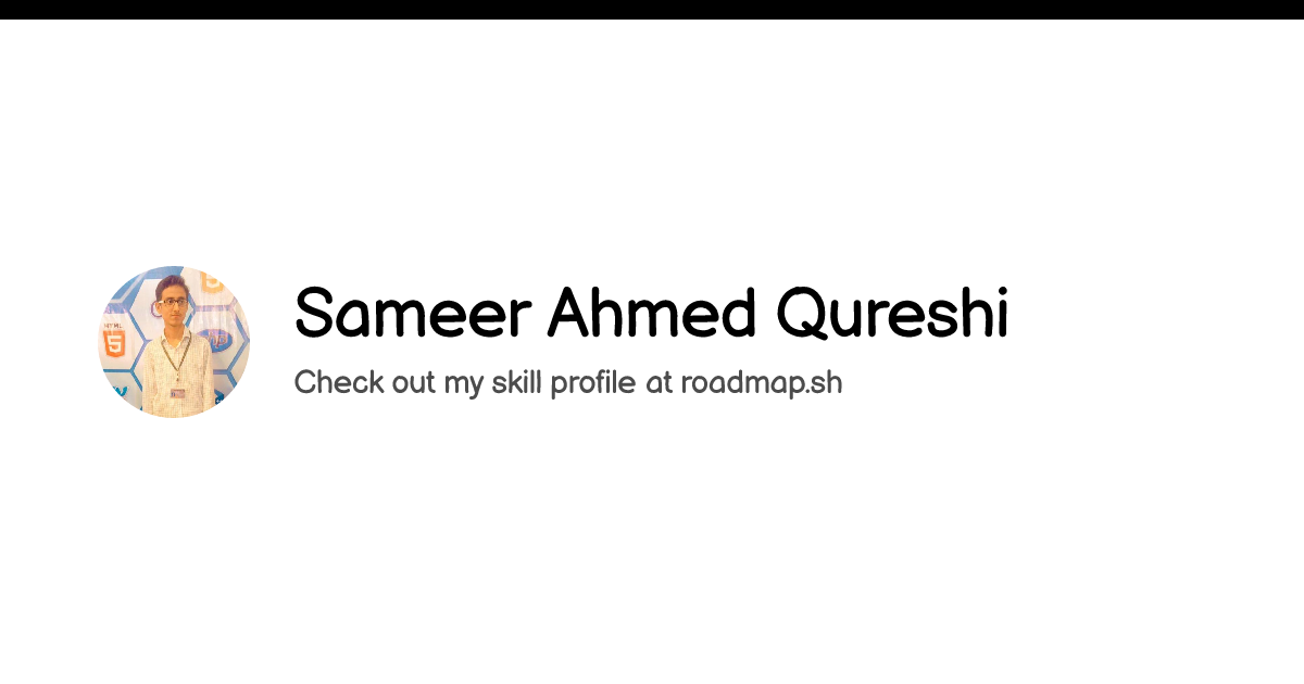 Sameer Ahmed Qureshi Skill Profile At Roadmapsh 8773
